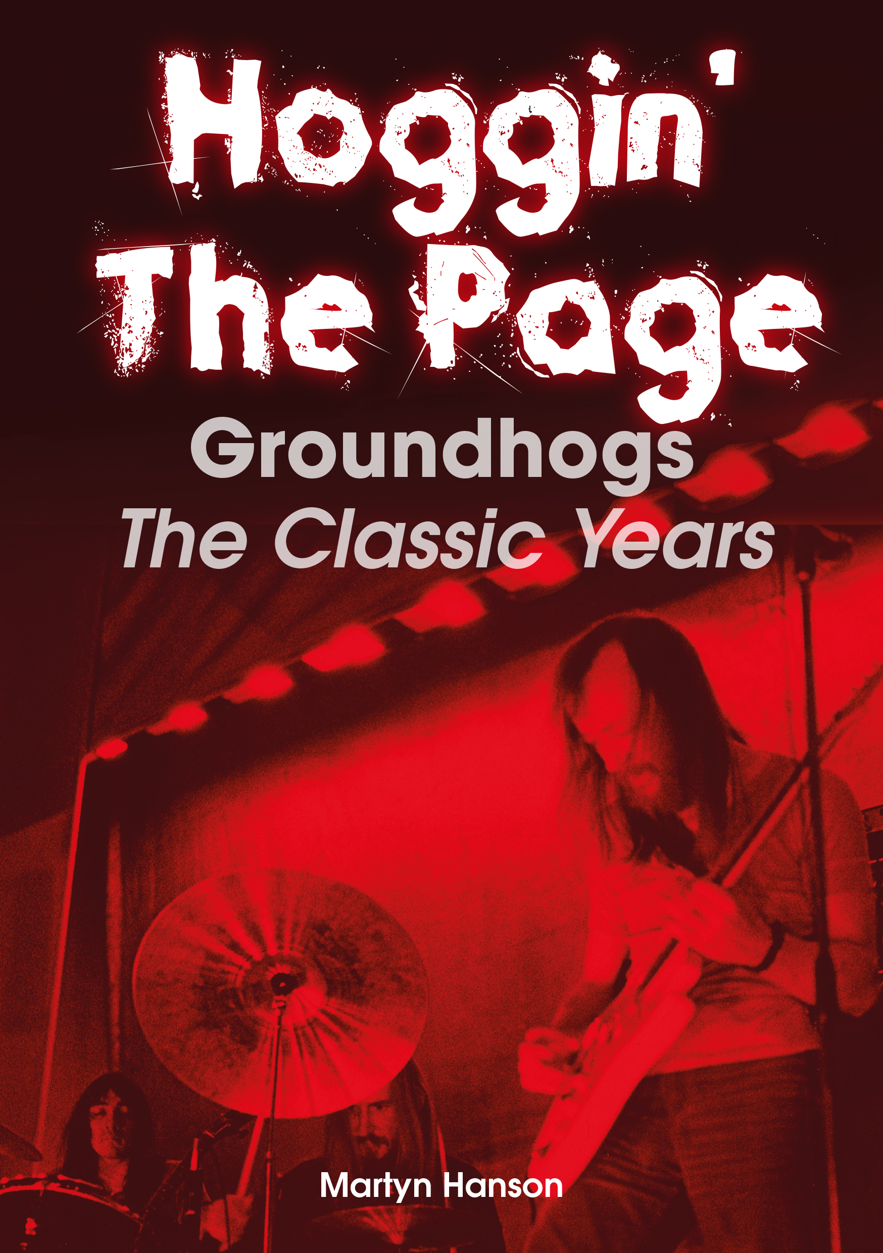 Hoggin' The Page. Groundhogs The Classic Years